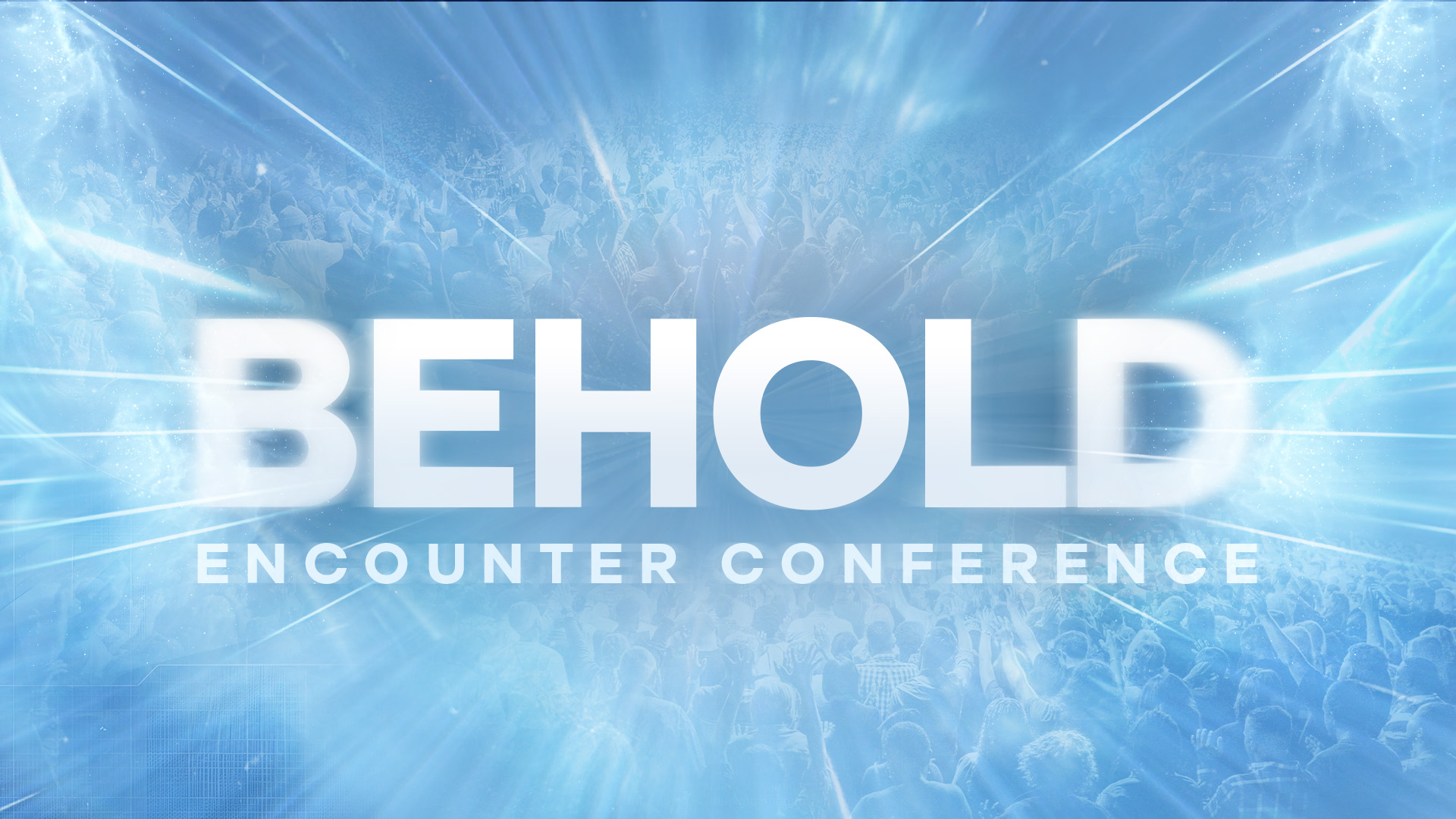 Behold Conference – Encounter Conference
